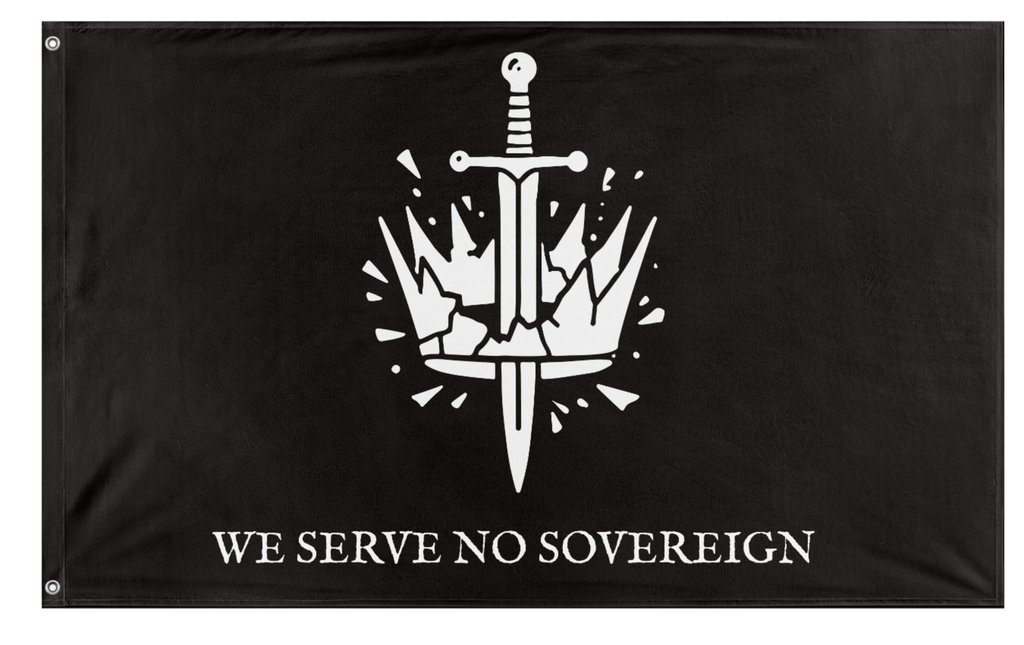 WE SERVCE NO SOVEREIGN flag (/u/jdmiller28) – Flagmaker & Print