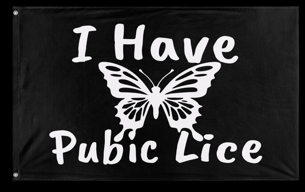 I Have Pubic Lice Flag (Inappropriate Flags) – Flagmaker & Print